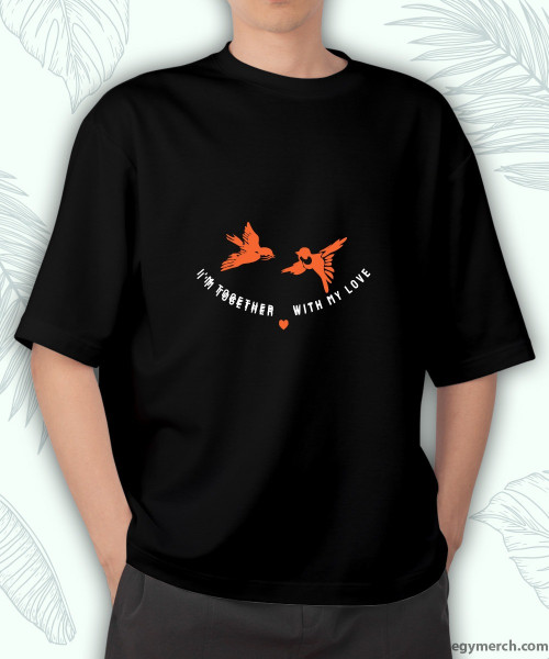 I'M TOGETHER WITH MY LOVE | EgyMerch